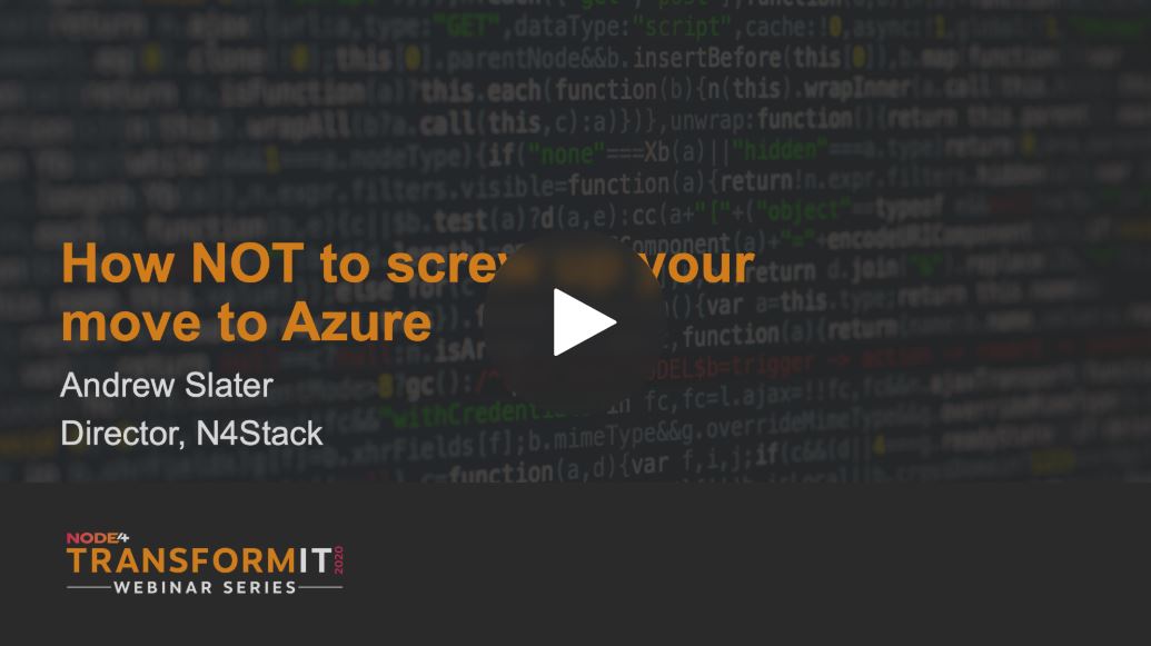 Video: How Not To Screw Up Your Move To Azure | n4stack.io
